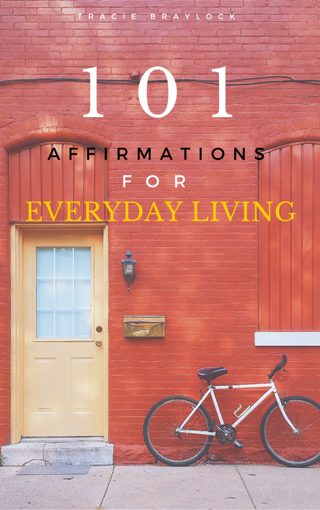 101 Affirmations for Everyday Living - Tracie Braylock RN